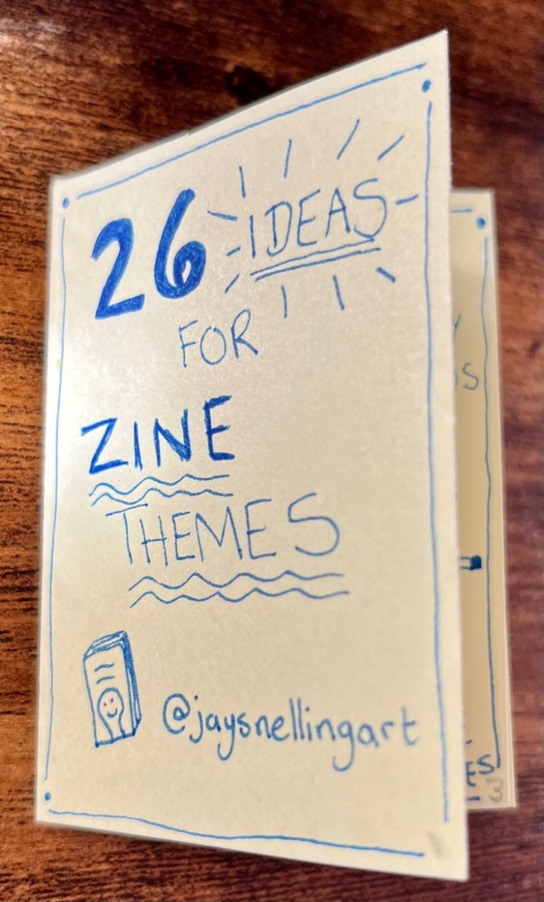 26 Ideas for Zine Themes (a new mini zine) – Jay Snelling Art