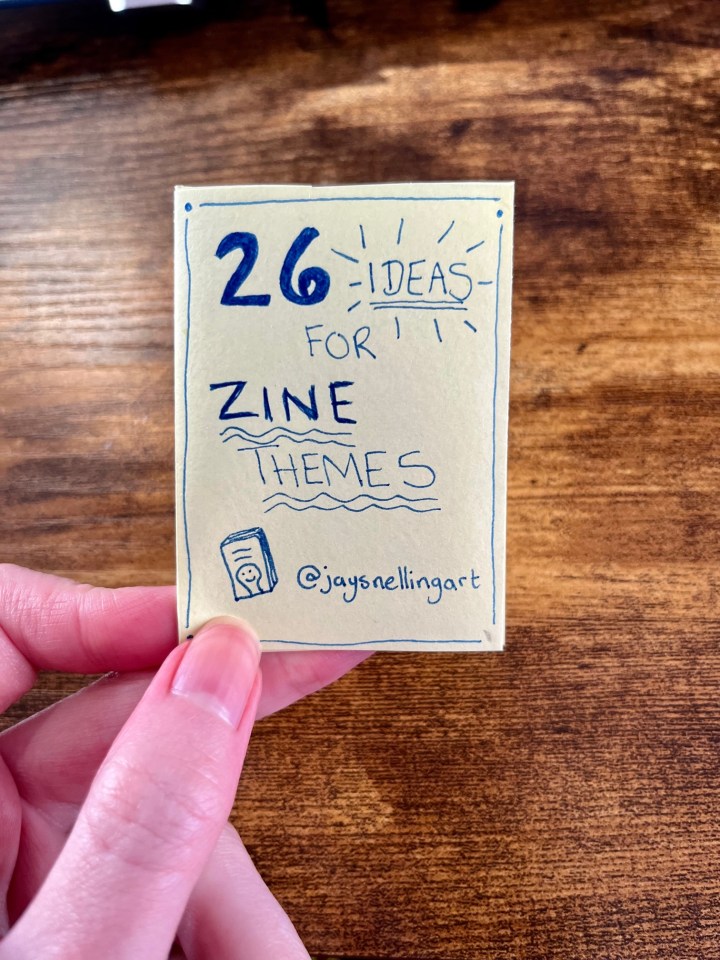 26 Ideas for Zine Themes (a new mini zine) – Jay Snelling Art